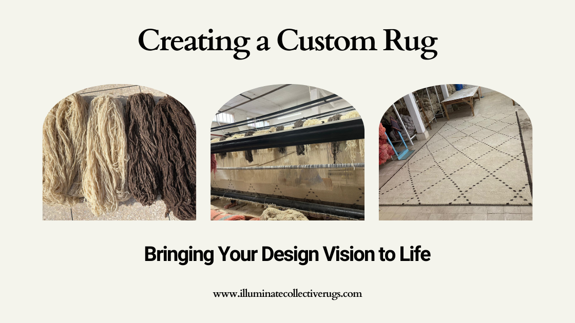 Creating a Custom Rug: Illuminate Collective’s Guide to Designing Your ...